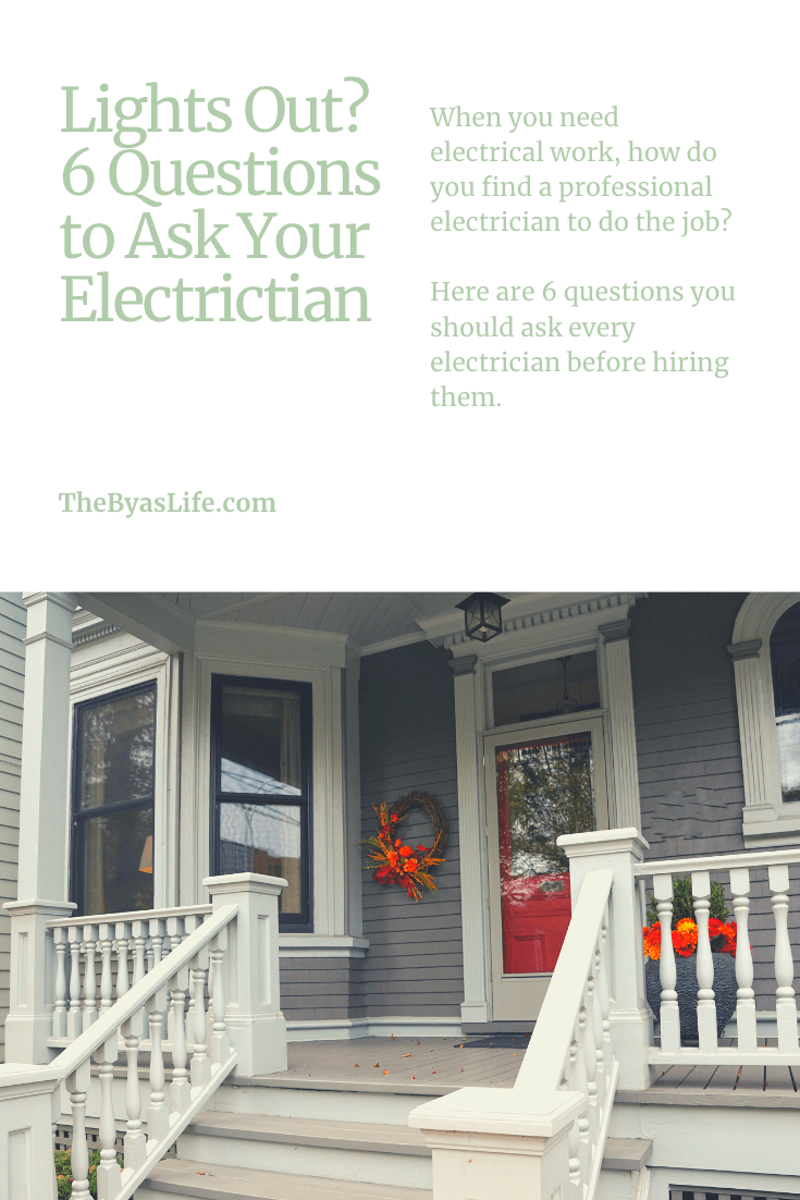 Lights Out? 6 Questions to Ask Your Electrician - The Byas Life